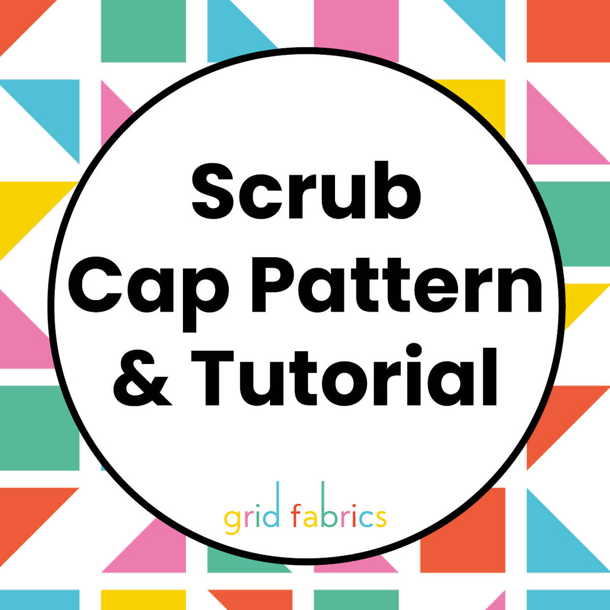 Scrub Cap Pattern and Tutorial – Grid Fabrics